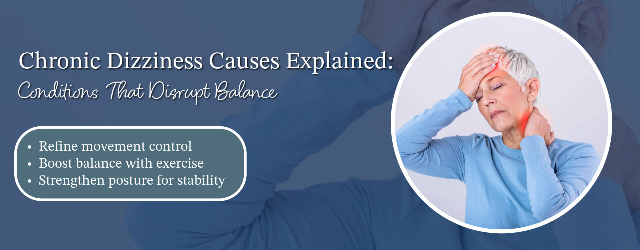 Chronic Dizziness Causes Explained: Conditions That Disrupt Balance ...